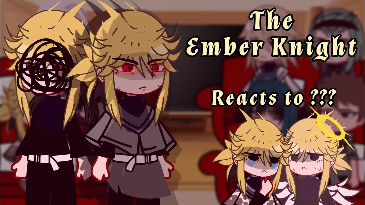 The Ember Knight React To ??? {Ft.Short} |The Ember Knight |Reaction ...