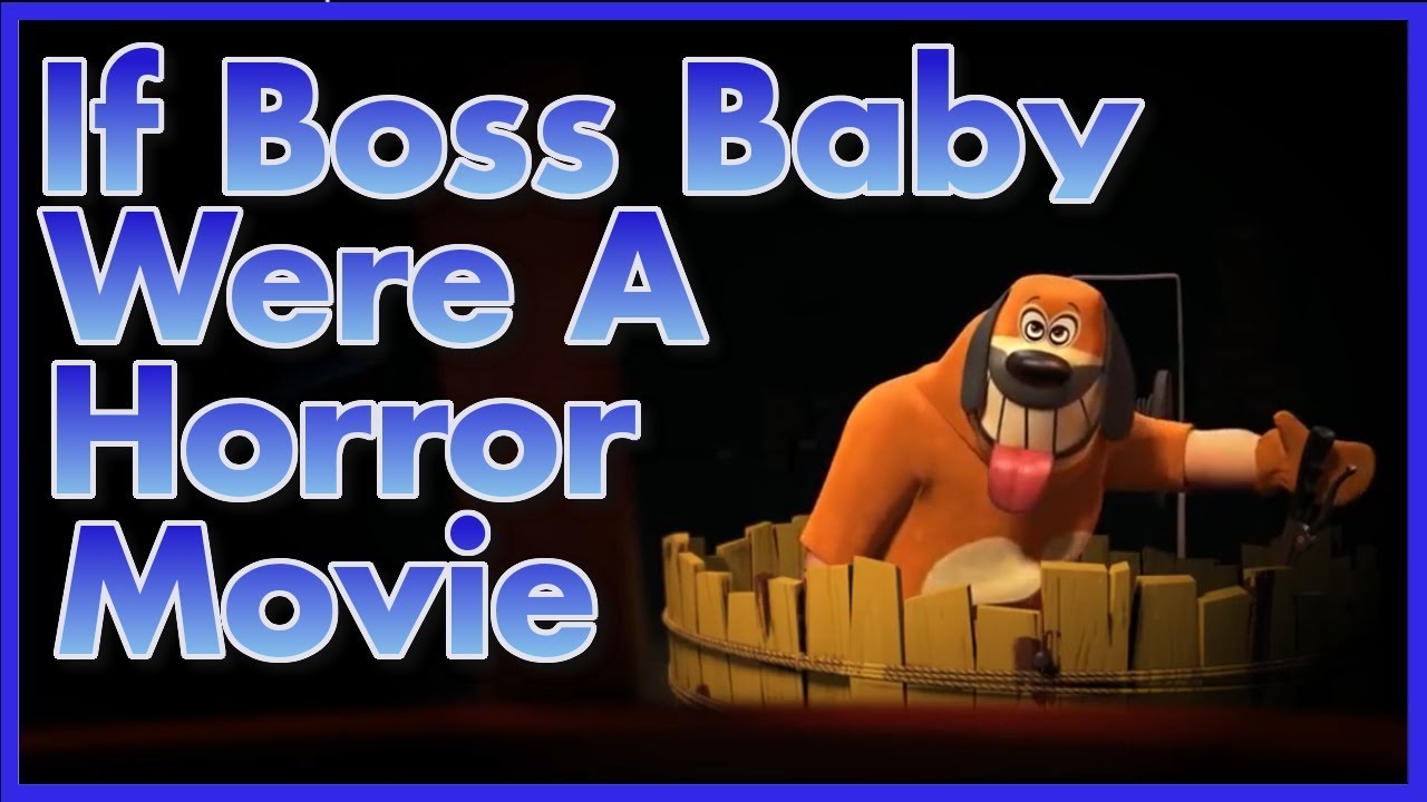 If Boss Baby Were A Horror Movie - YouTube