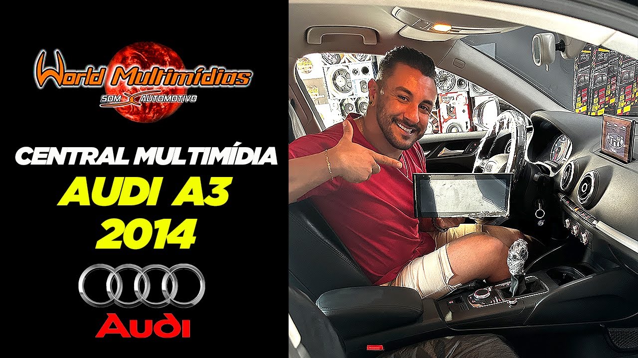 CENTRAL MULTIMÍDIA AUDI A3 2014 - WORLD MULTIMÍDIAS - YouTube