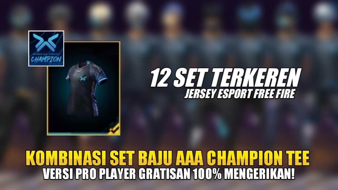12 KOMBINASI SET PAKAIAN FF BAJU AAA CHAMPION TEE EVENT ESPORTS CENTER ...
