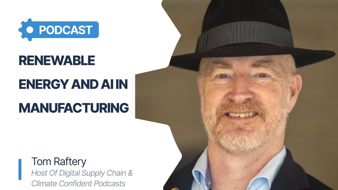 Tom Raftery & the Future of Renewable Energy and AI in Manufacturing ...