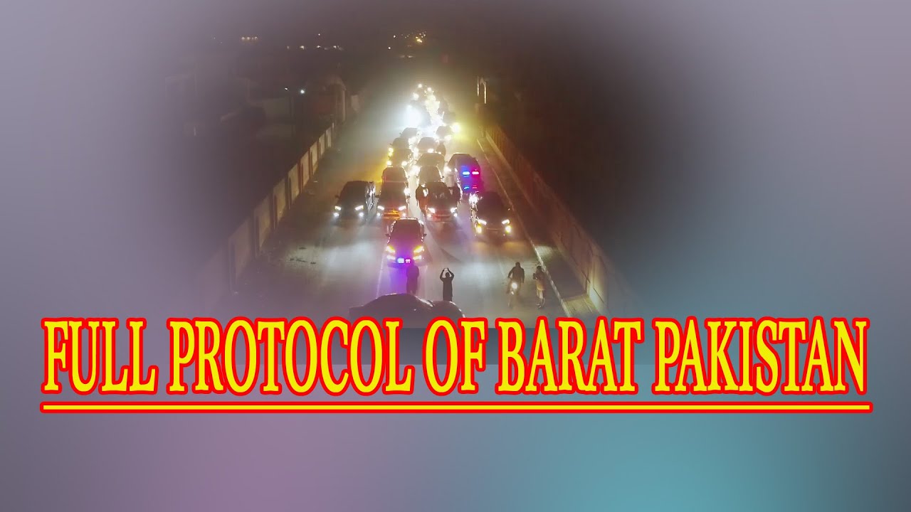Pakistan Full Protocol of Barat - YouTube