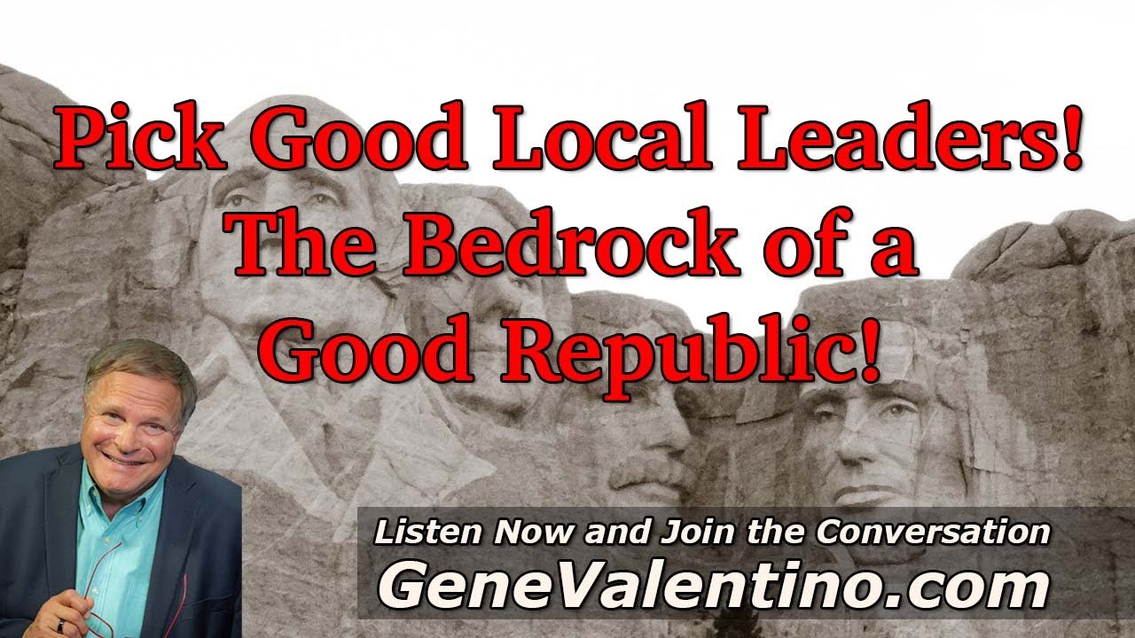Pick Good Local Leaders! ~ The Bedrock of a Good Republic! - YouTube
