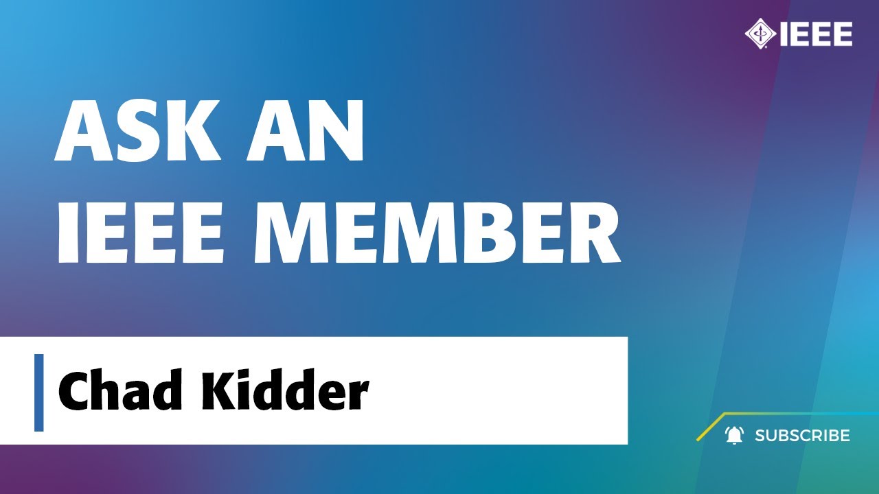 Ask an IEEE Member: Chad Kidder - YouTube