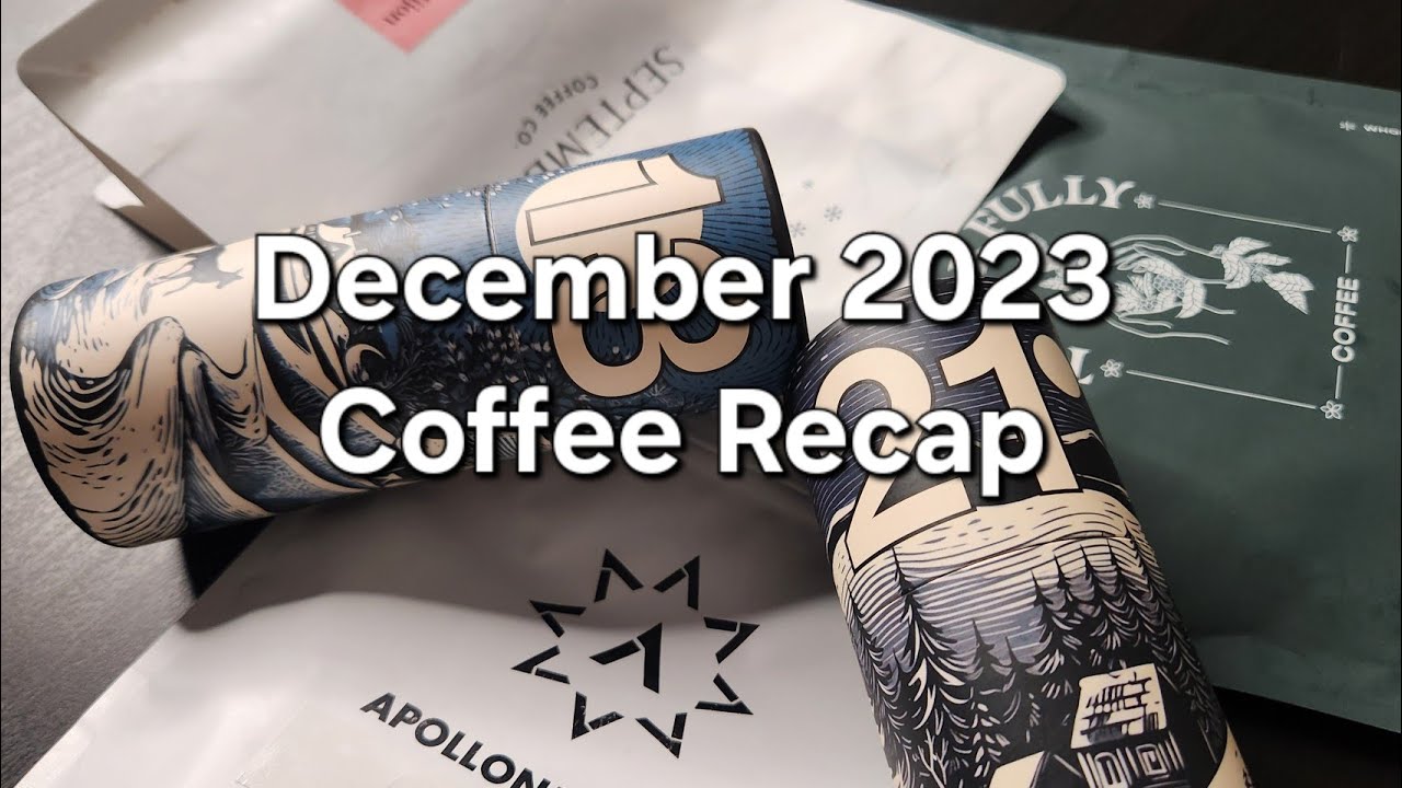 December 2023 Coffee Recap - YouTube
