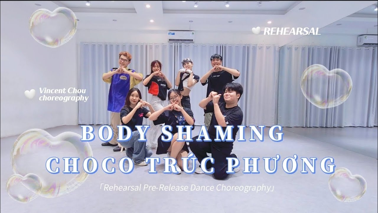 [REHEARSAL PRE-RELEASE ] BODY SHAMING - CHOCO TRÚC PHƯƠNG | DANCE ...