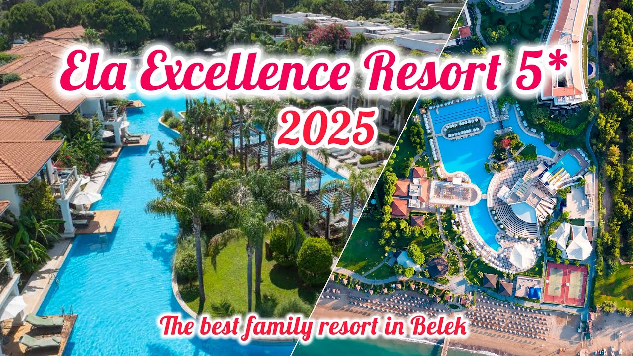 Ela Excellence Resort Belek 5* / Belek Antalya Turkey 🇹🇷 - YouTube