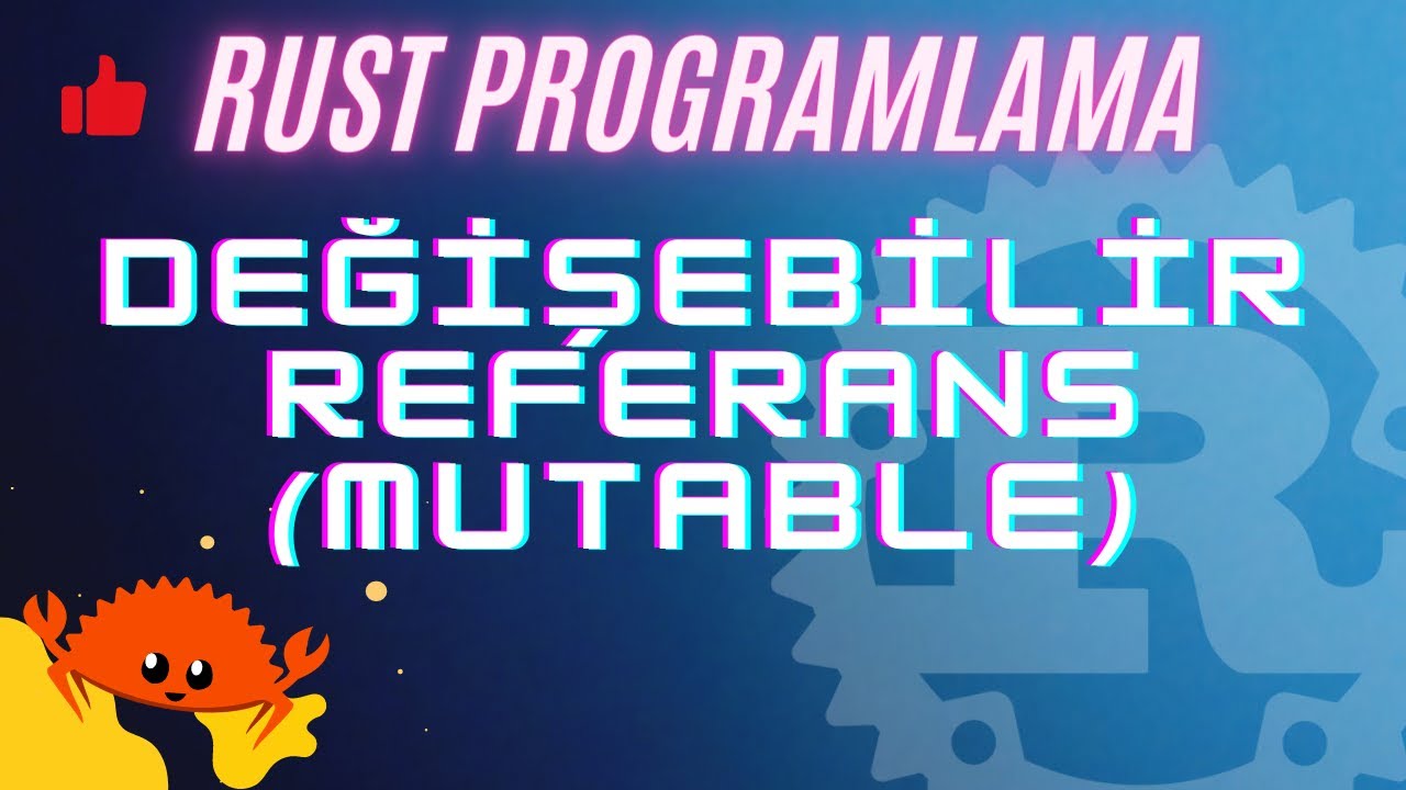 Rust Programlama Dersleri 45 Değişebilir Referansmutable Youtube