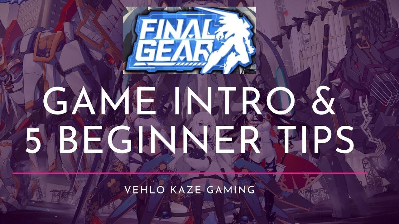 Final Gear – Game Intro & 5 Beginner Tips! - YouTube