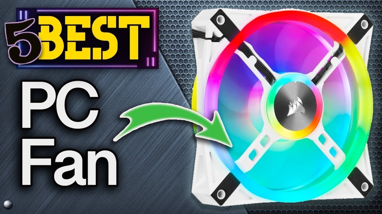 TOP 5 Best PC Fans [ 2024 Buyer's Guide ] - YouTube