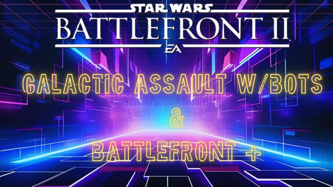 Star Wars Battlefront 2 Galactic Assault w/bots And Battlefront Plus ...