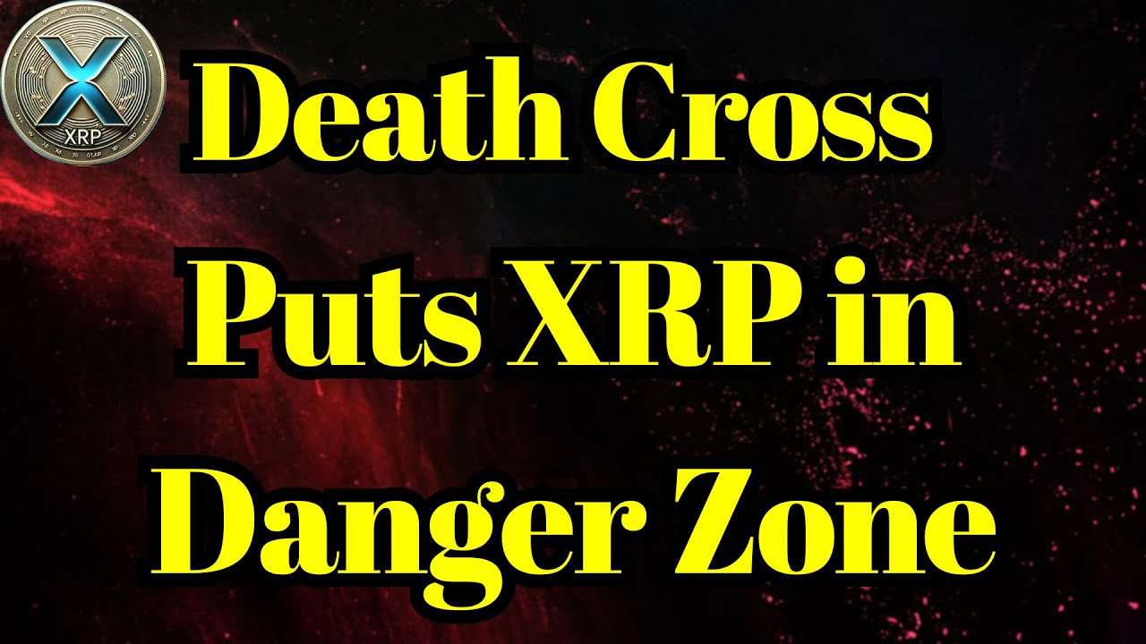 Death Cross Puts XRP in Danger Zone: Best 'Worst' Scenario Revealed ...
