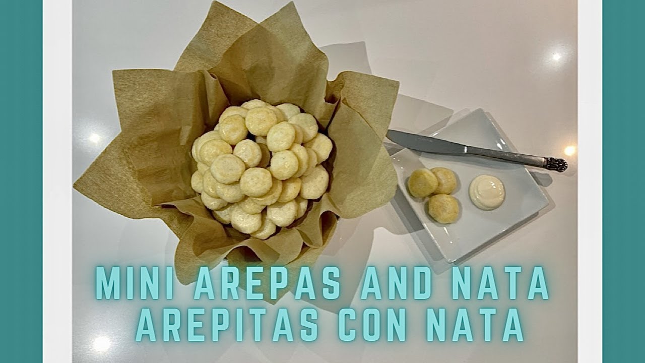 Mini Arepas and Nata | Arepitas con Nata - YouTube