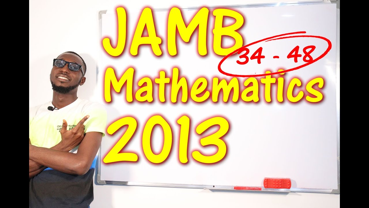 JAMB CBT Mathematics 2013 Past Questions 34 48 YouTube jamb-cbt-mathematics-2013-past-questions-34-48-youtube