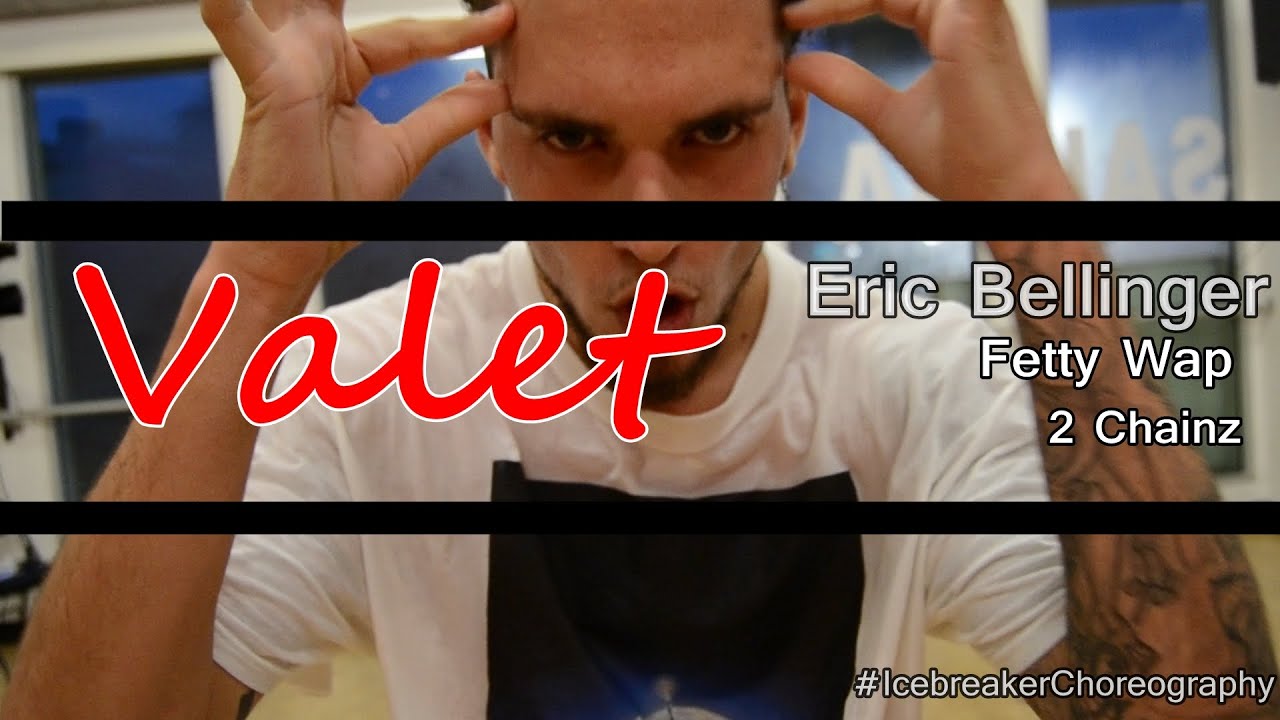 Valet (Remix) - Eric Belinger x Fetty Wap | Dance Choreography ...