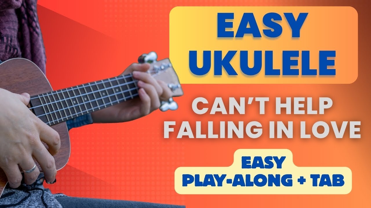 Can’t Help Falling in Love – Ukulele Melody Play Along with Tabs On ...