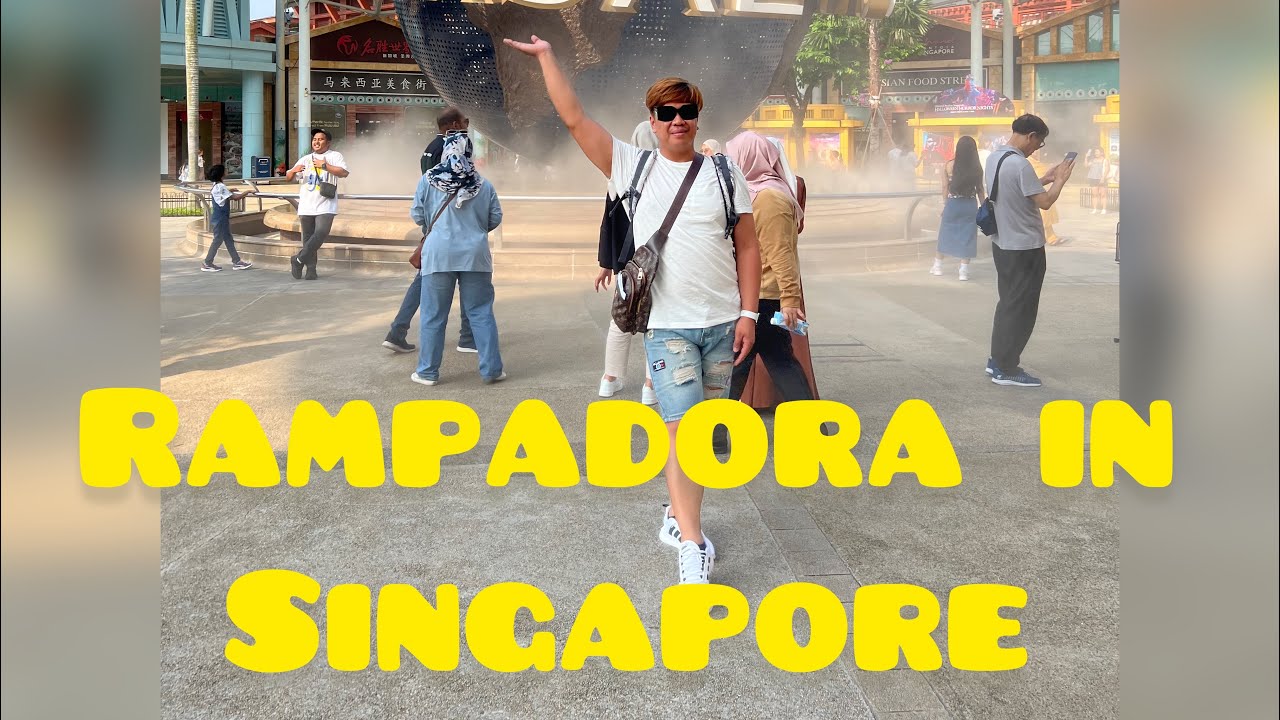 RAMPADORA IN SINGAPORE|UNIVERSAL STUDIOS|GARDENS BY THE BAY|CHINATOWN ...