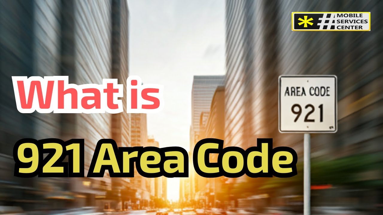 what Is The 921 Area Code - YouTube