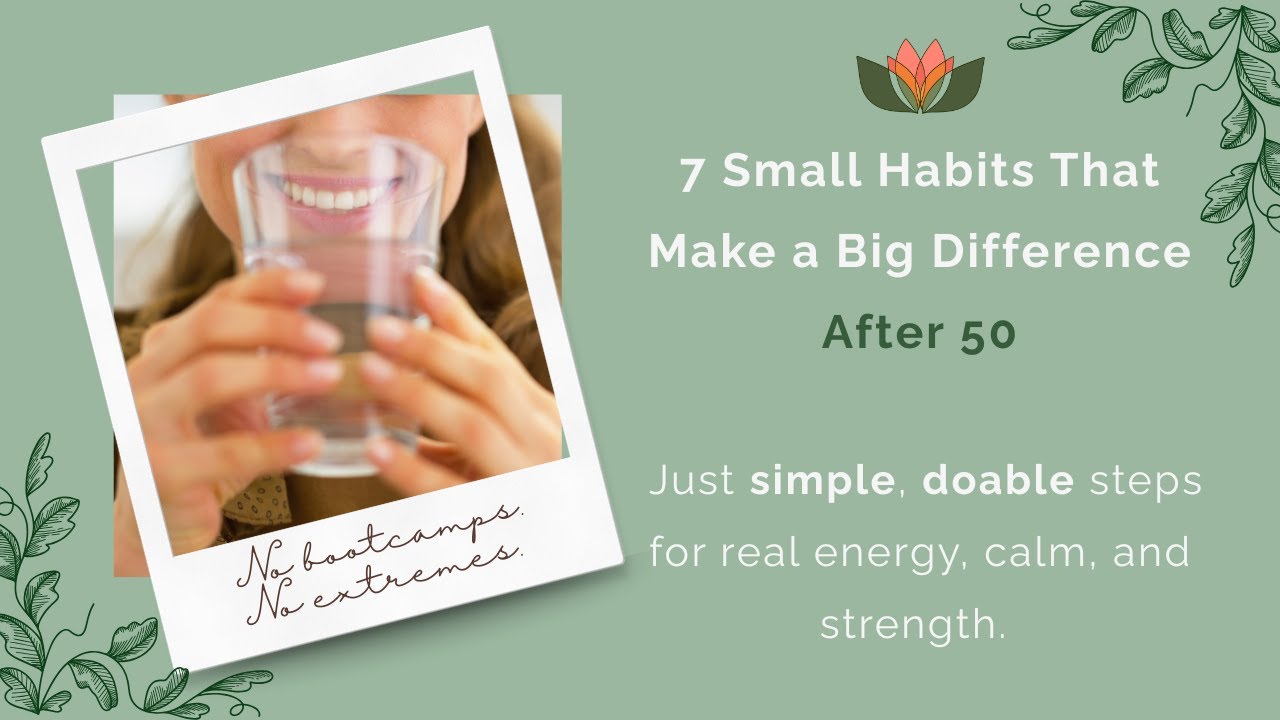 7 Small Health Habits that make a big difference - YouTube