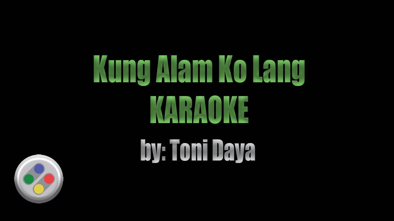 Toni Daya Kung Alam Ko Lang Karaoke - YouTube