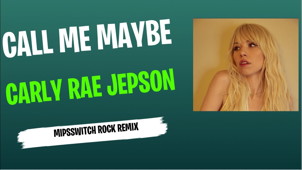 CALL ME MAYBE CARLY RAE JEPSEN (ROCK REMIX) - YouTube