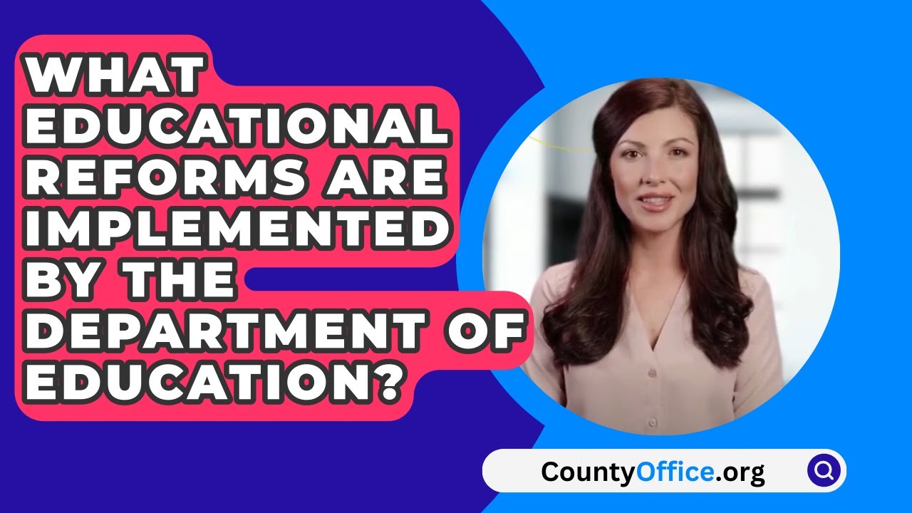 What Educational Reforms Are Implemented By The Department Of Education ...