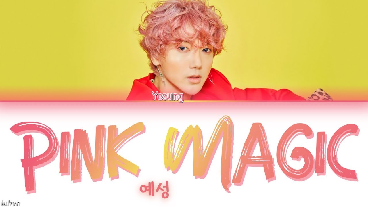 YESUNG(예성) - ‘Pink Magic’ LYRICS [HAN|ROM|ENG COLOR CODED] 가사 - YouTube
