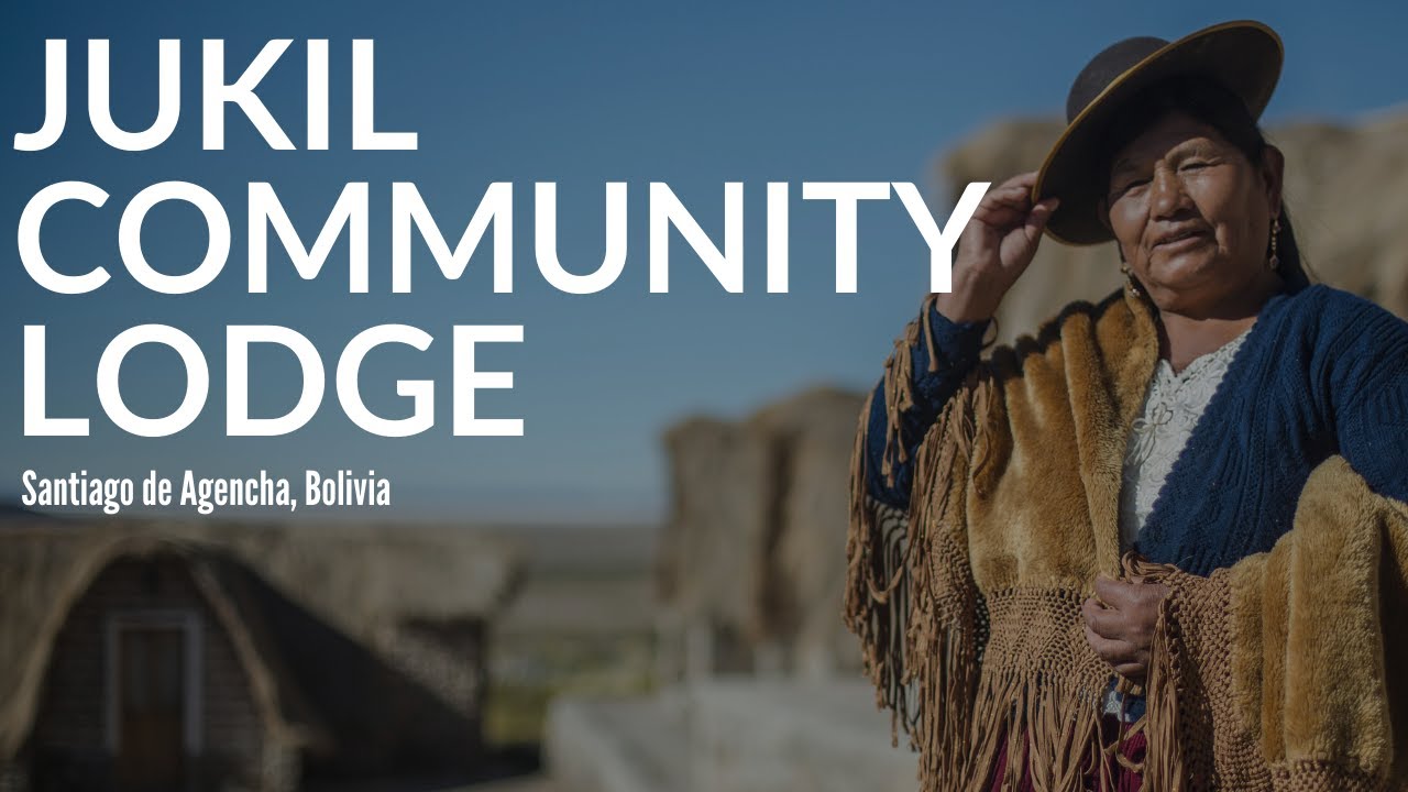 Jukil Community Lodge in Bolivia - YouTube