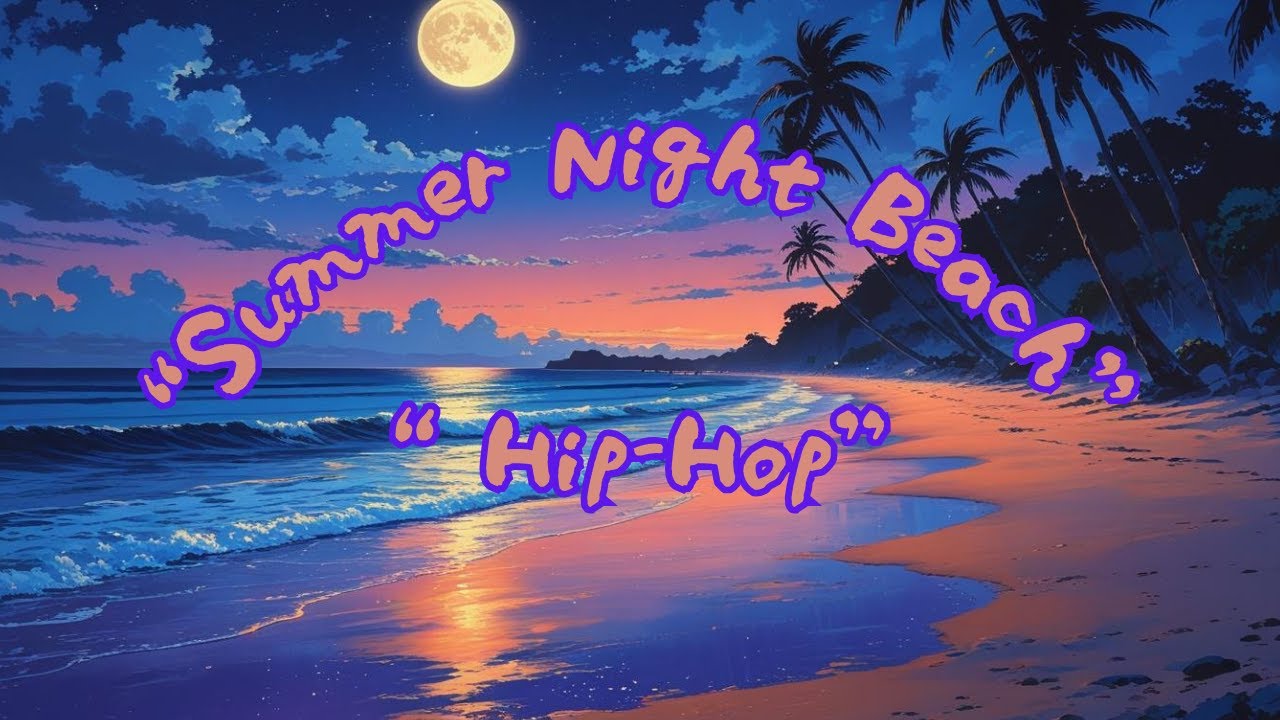 “Summer Night Beach, Hip-Hop” - YouTube