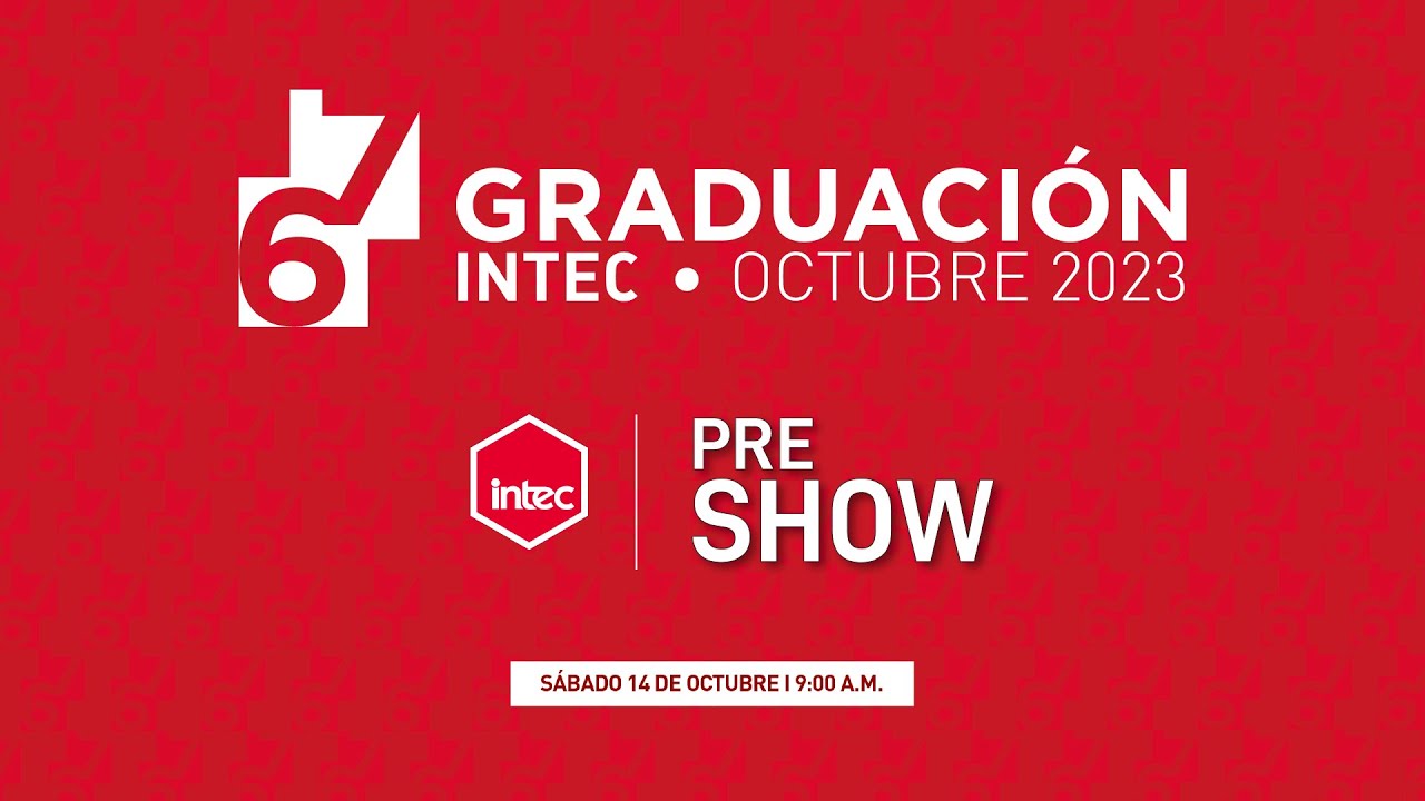 INTEC | PRE-SHOW Graduación INTEC - Octubre 2023 - YouTube