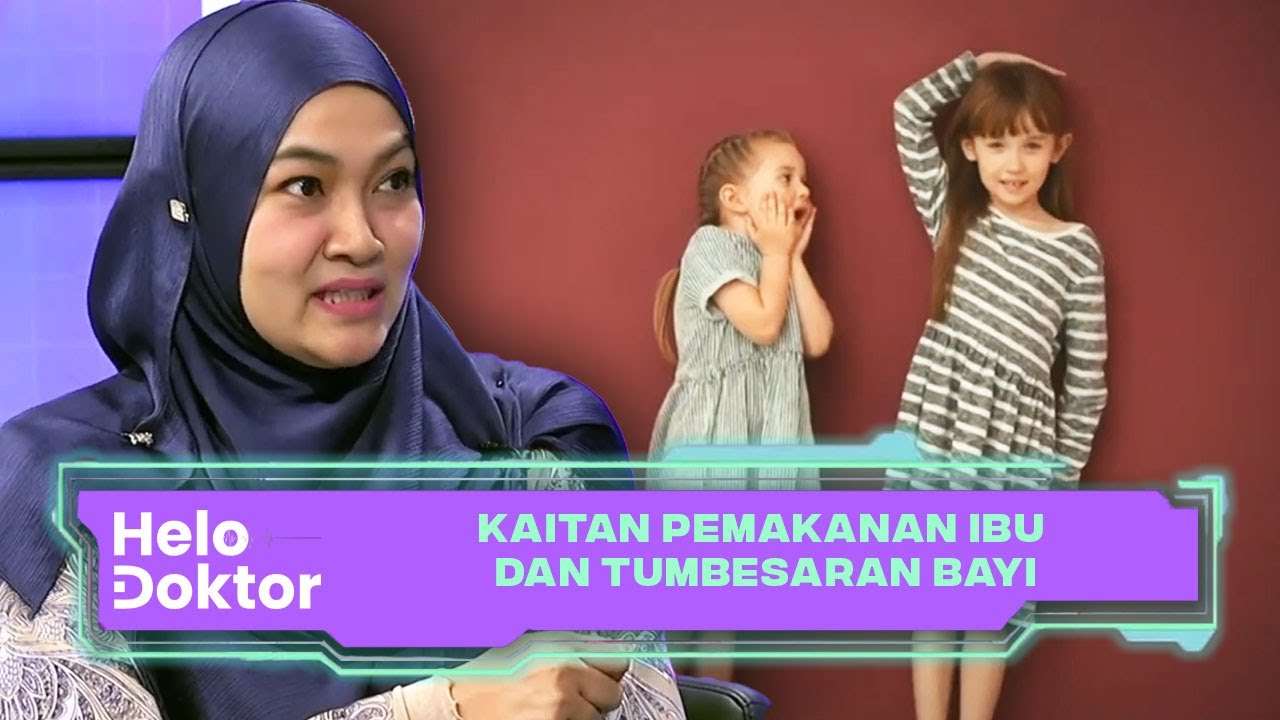 Kaitan Pemakanan Ibu Dan Tumbesaran Bayi | Helo Doktor (15 Oct 2023 ...