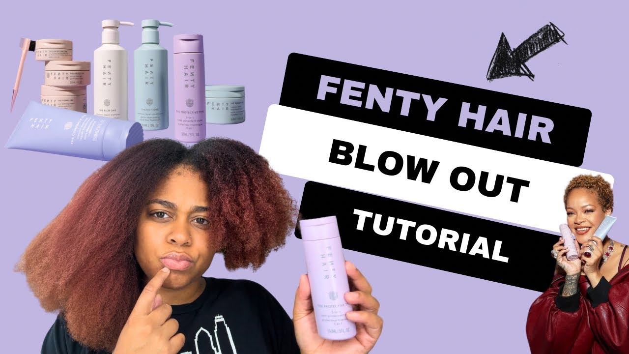 FENTY HAIR REVIEW | BLOW OUT TUTORIAL USING FENTY HAIR | THE PROTECTIVE ...
