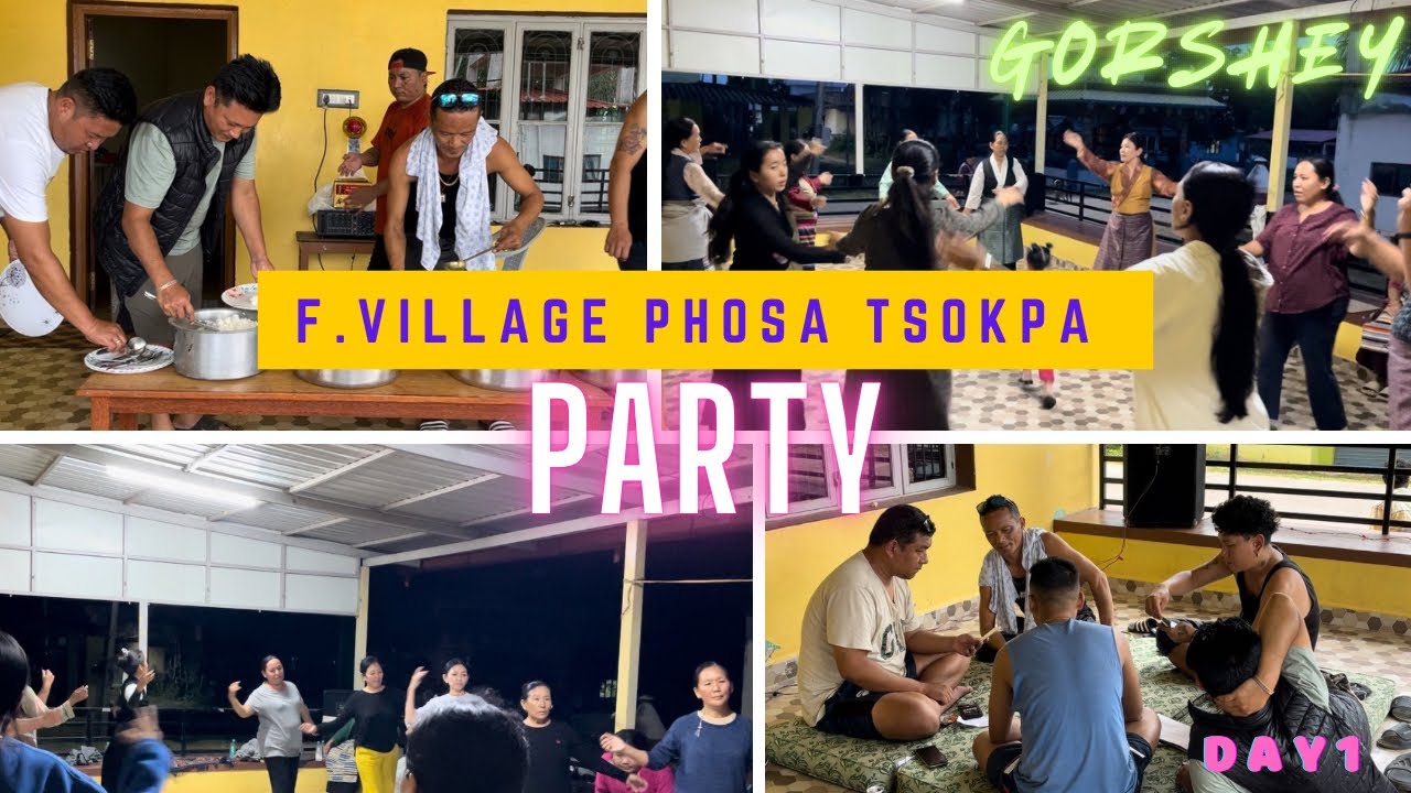 F. Village phosa tsokpa party Day 1 #Gorshey Hunsur Rabgayling ...
