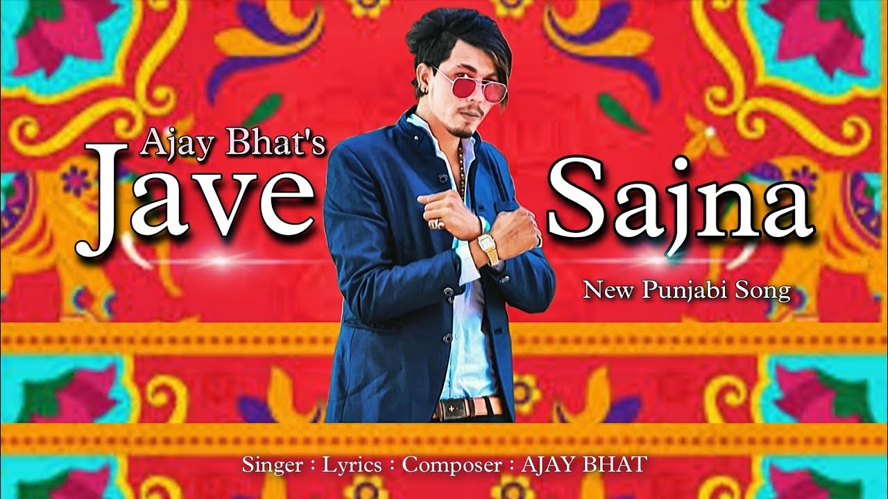jave sajna |Ajay Bhat|new punjabi Song|sad song|new punjabi song २०२३ ...