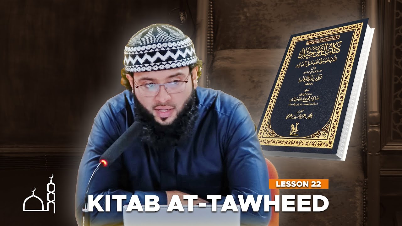 KITAB AT-TAWHEED, Lesson 22 - Ust. Ehsan Arshad. - YouTube