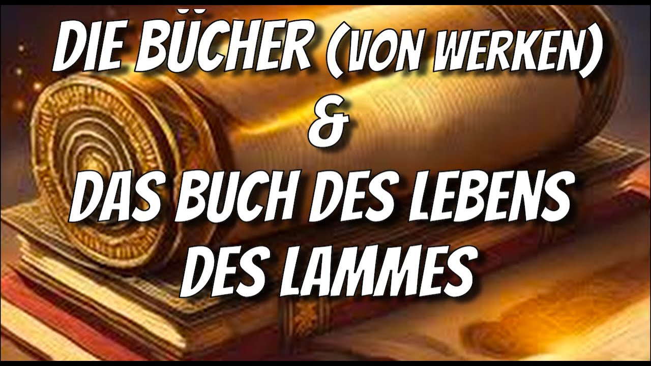 Die Bücher, das Buch des Lebens. Was sie sind und wer steht in ihnen ...