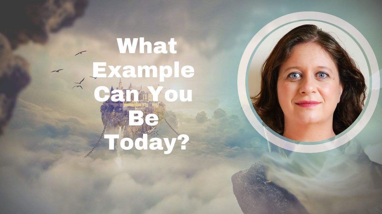 What Example Can You Be Today? - YouTube