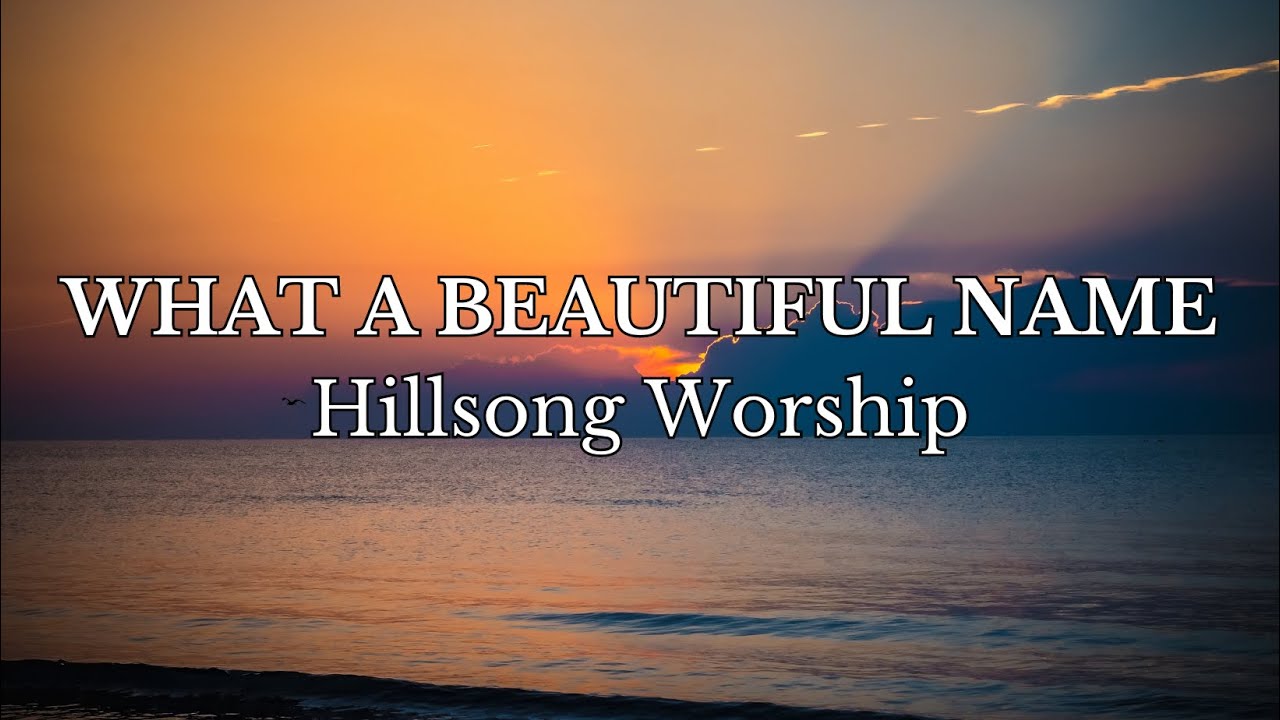 What A Beautiful Name - Hillsong Worship (Lyric Video) - YouTube