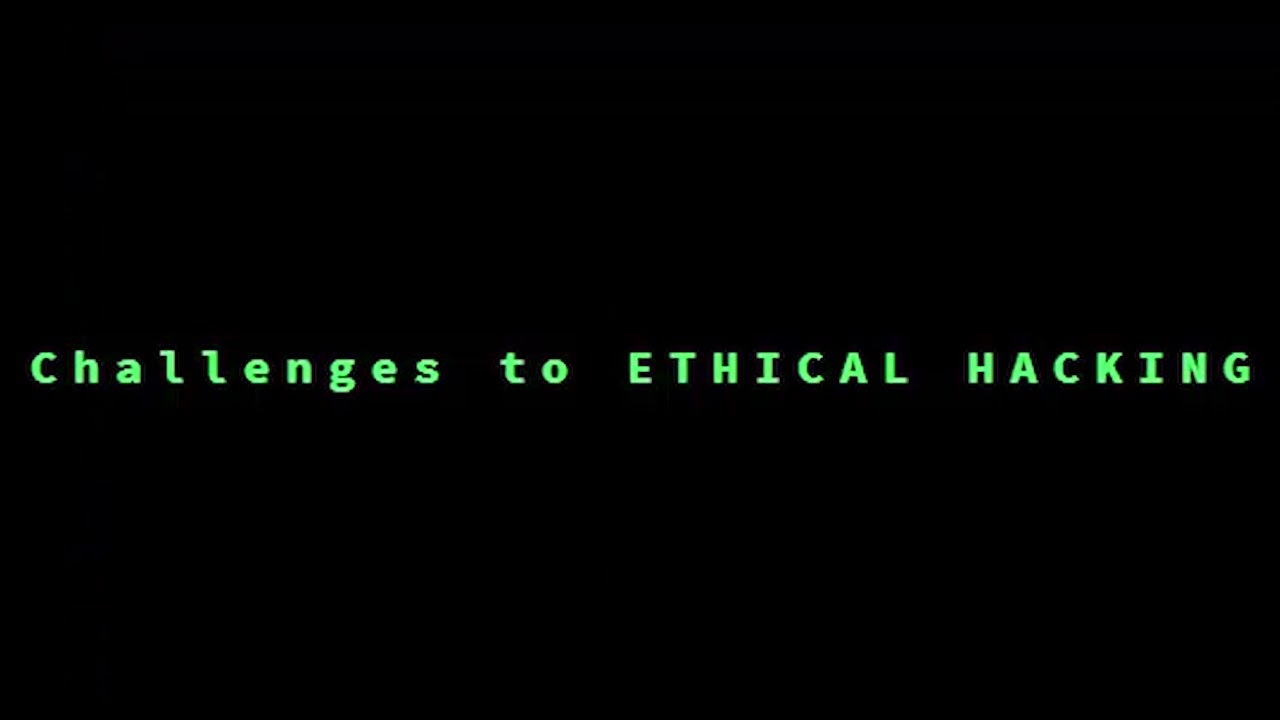 Challenges to Ethical Hacking - YouTube