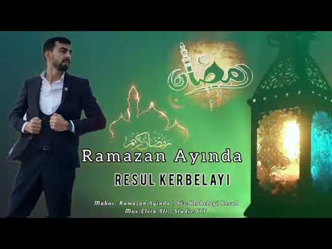 Resul Kerbelayi - Ramazan Ayinda 2023  [ Yeni Mahni ] Ekisgulizif