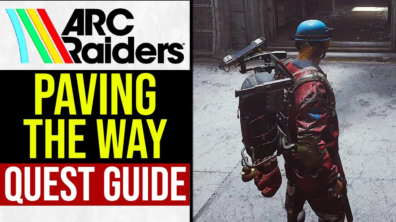 Paving the Way ARC Raiders Quest Guide (1 MINUTE) - YouTube
