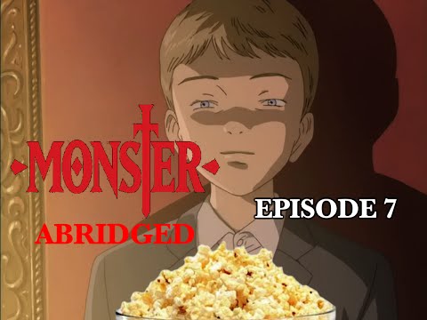 Monster Abridged Episode 7 - Way Out East, Where the Strudel Don't Fall