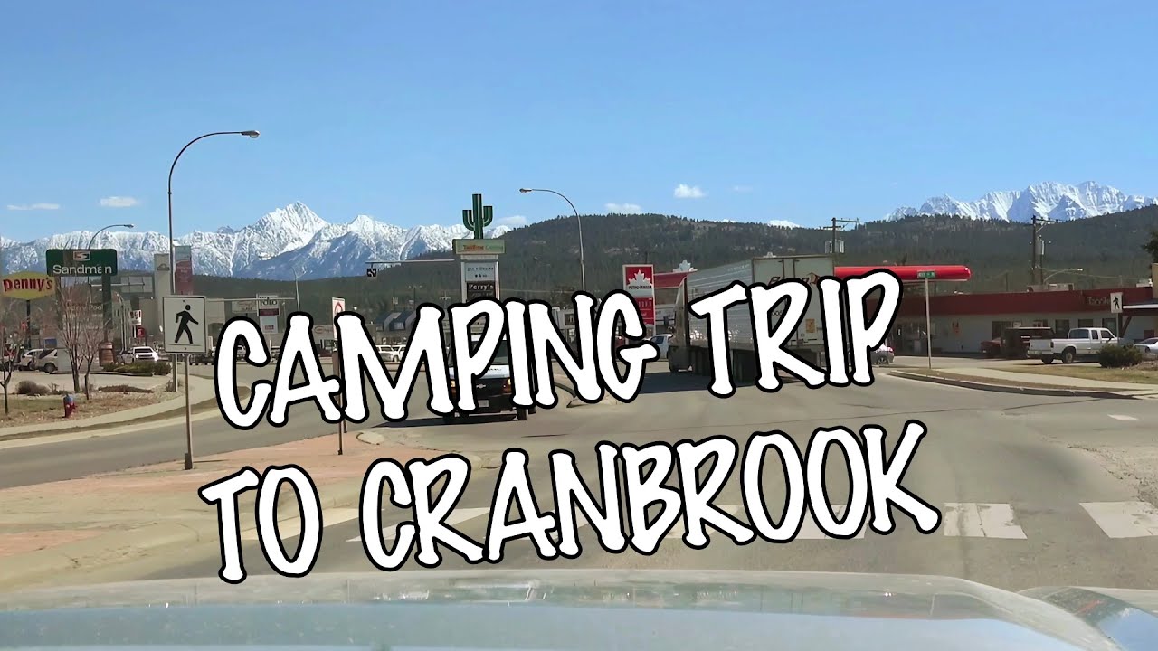 Camping Trip to Cranbrook - YouTube