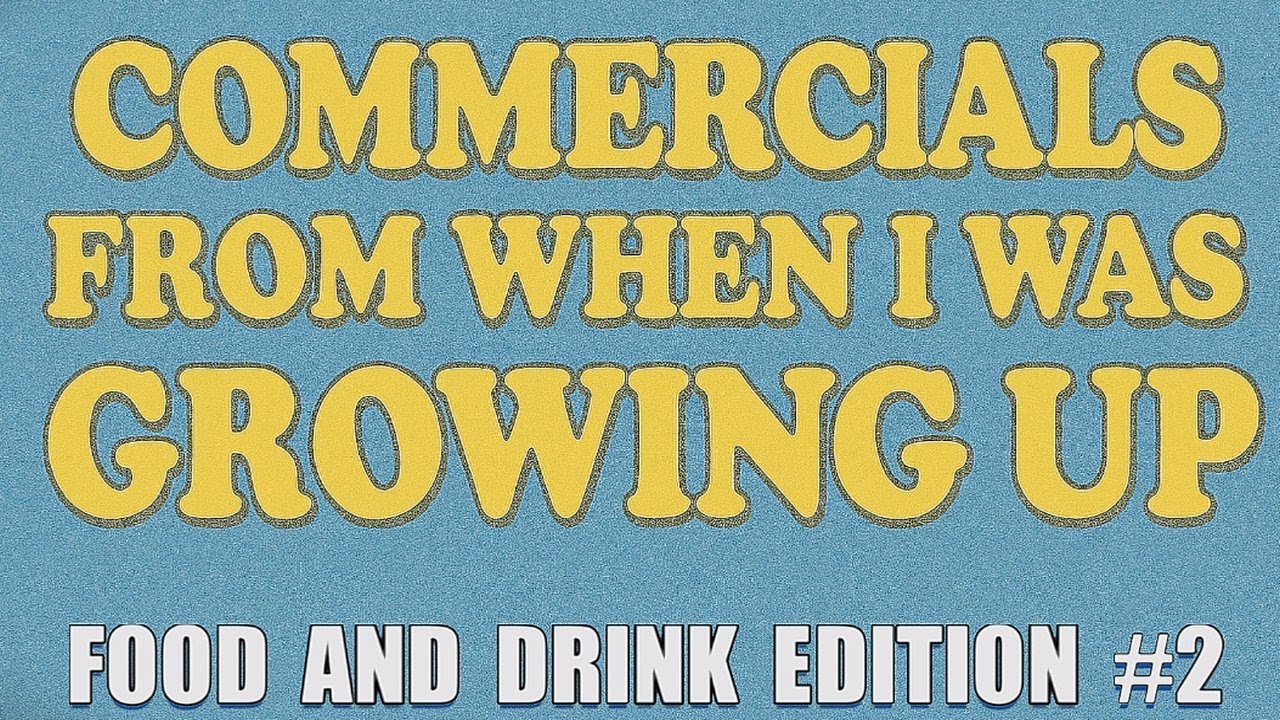 Commercials from When I Was Growing Up! Food and Drink Edition 2 - YouTube