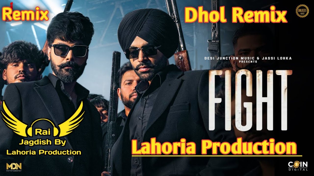 Fight Dhol Remix Jordan Sandhu Ft Rai Jagdish By Lahoria Production New ...