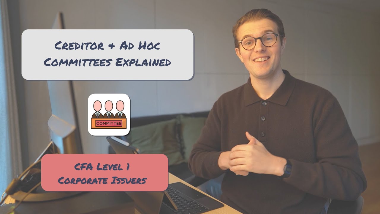 Creditor & Ad Hoc Committees Explained | CFA Level 1 Corporate Issuers ...