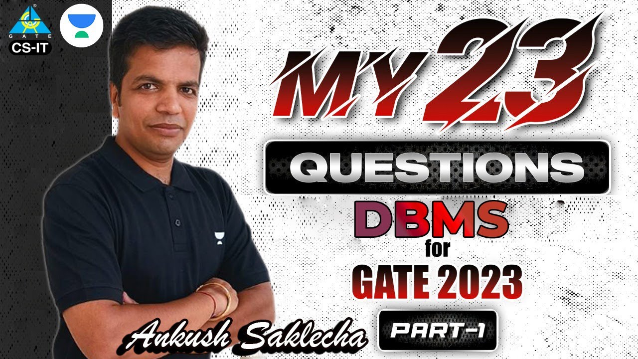 Dbms My 23 Questions Gate 2023 Ankush Saklecha Csit Computerscience Gateacademy