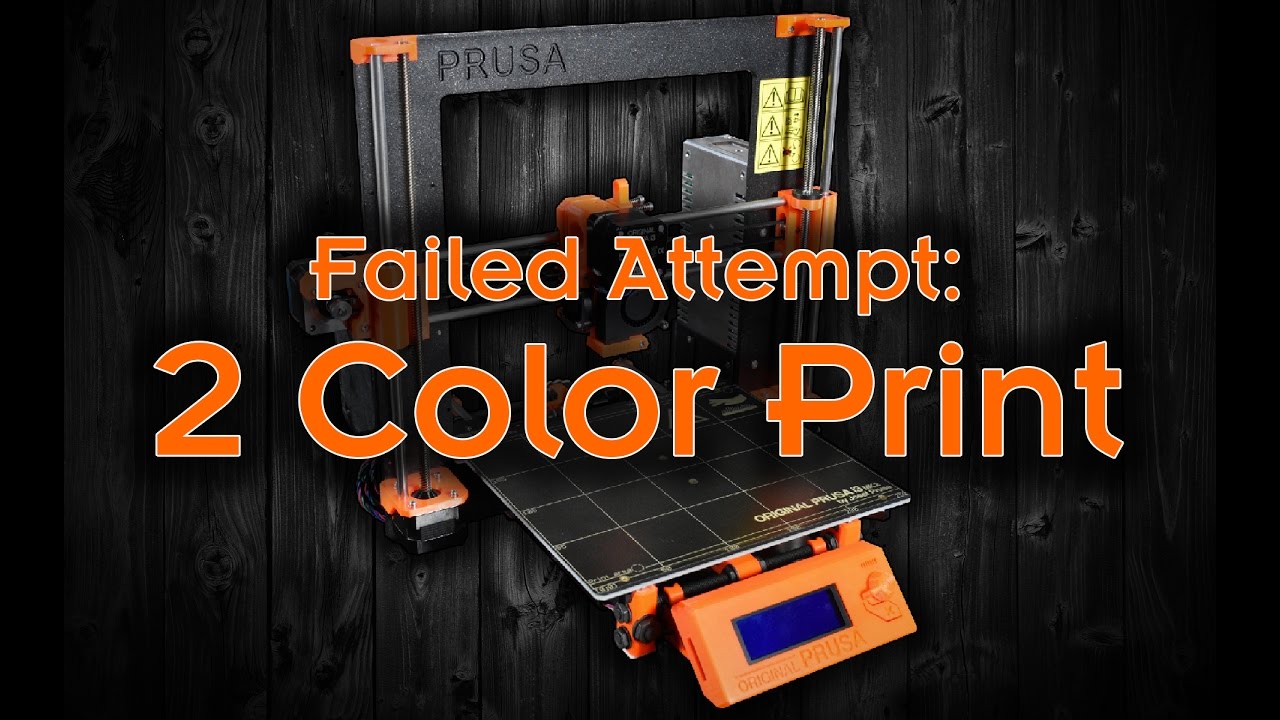 Failed Attempt - 2 Color Printing - YouTube