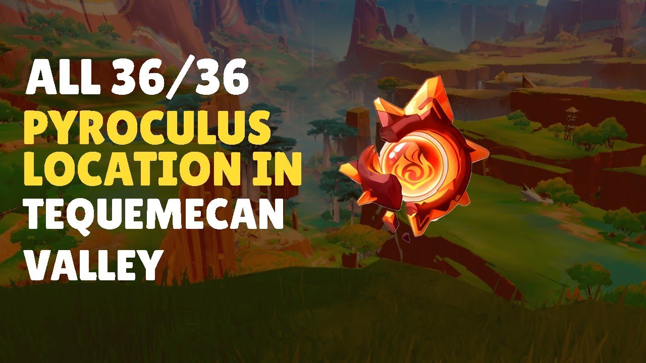 All pyroculus location in Tequemecan valley (Natlan, Genshin Impact ...