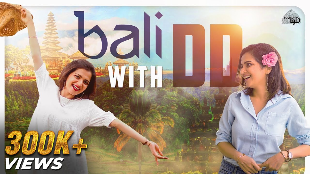 BALI With DD | An Exhilarating Trip to Bali from the House of DD | Bali ...